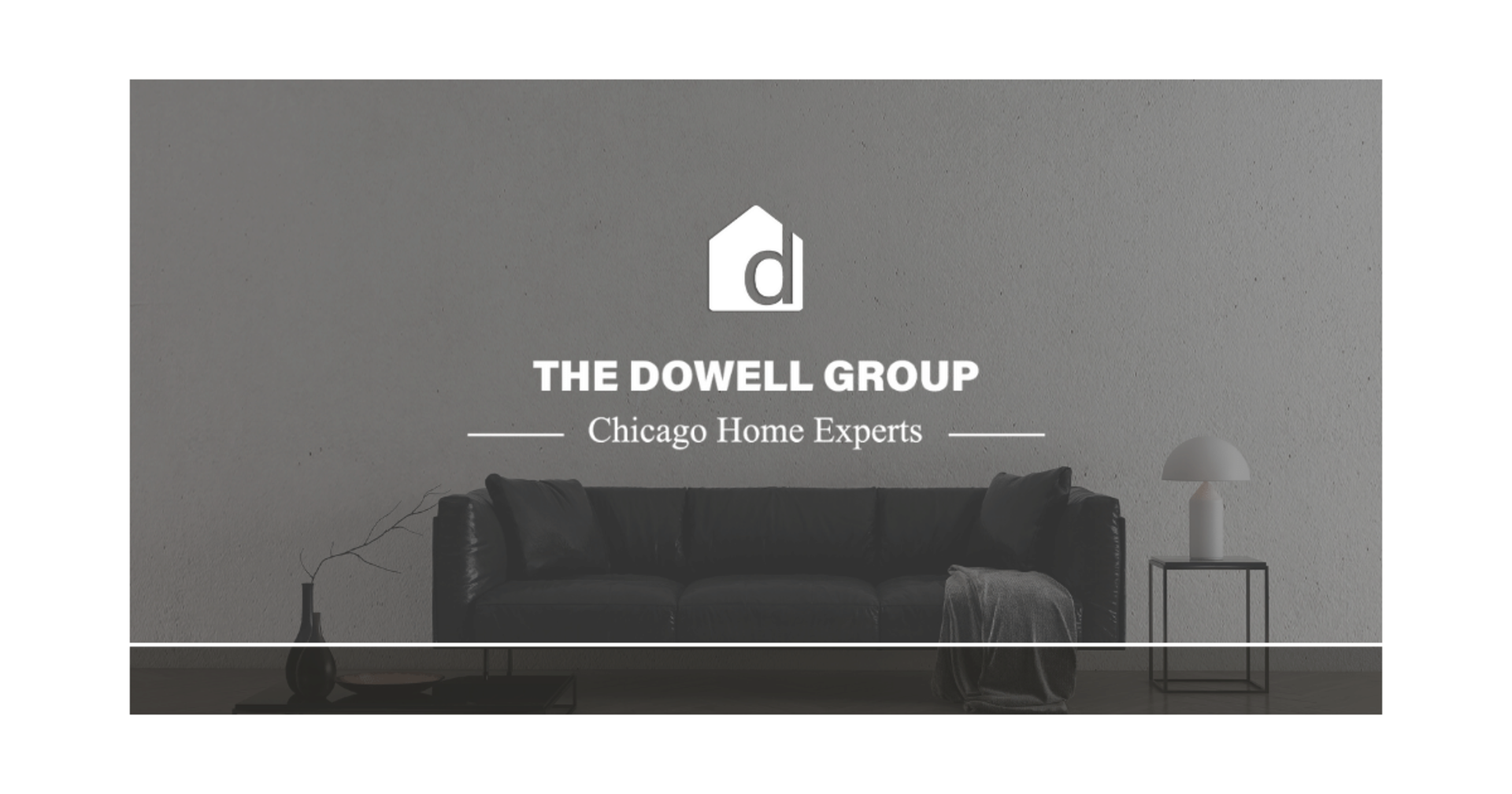 The Dowell Group. - Chicago Home Experts
