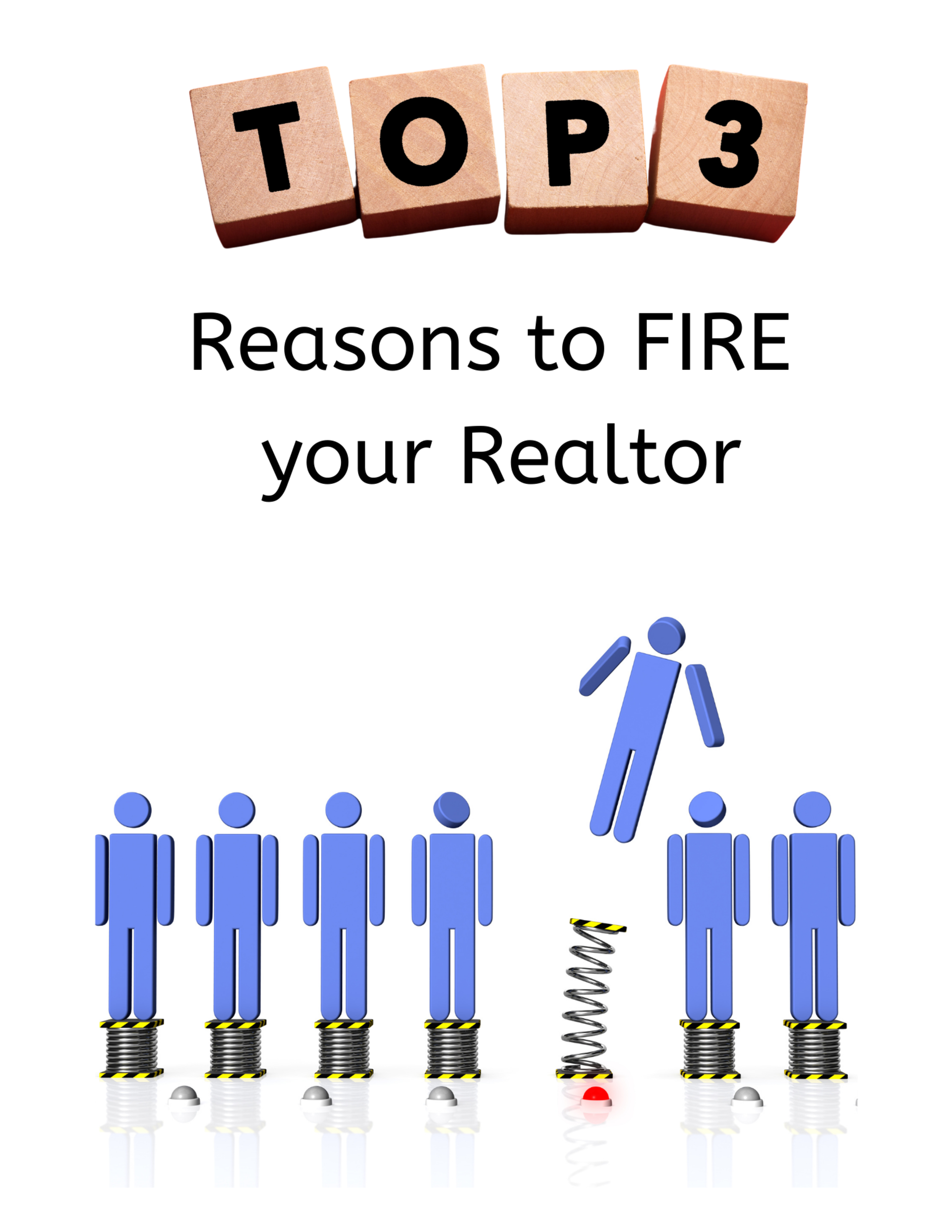 fire your agent, top 3 reasons to fire your agent, good agents matter ...