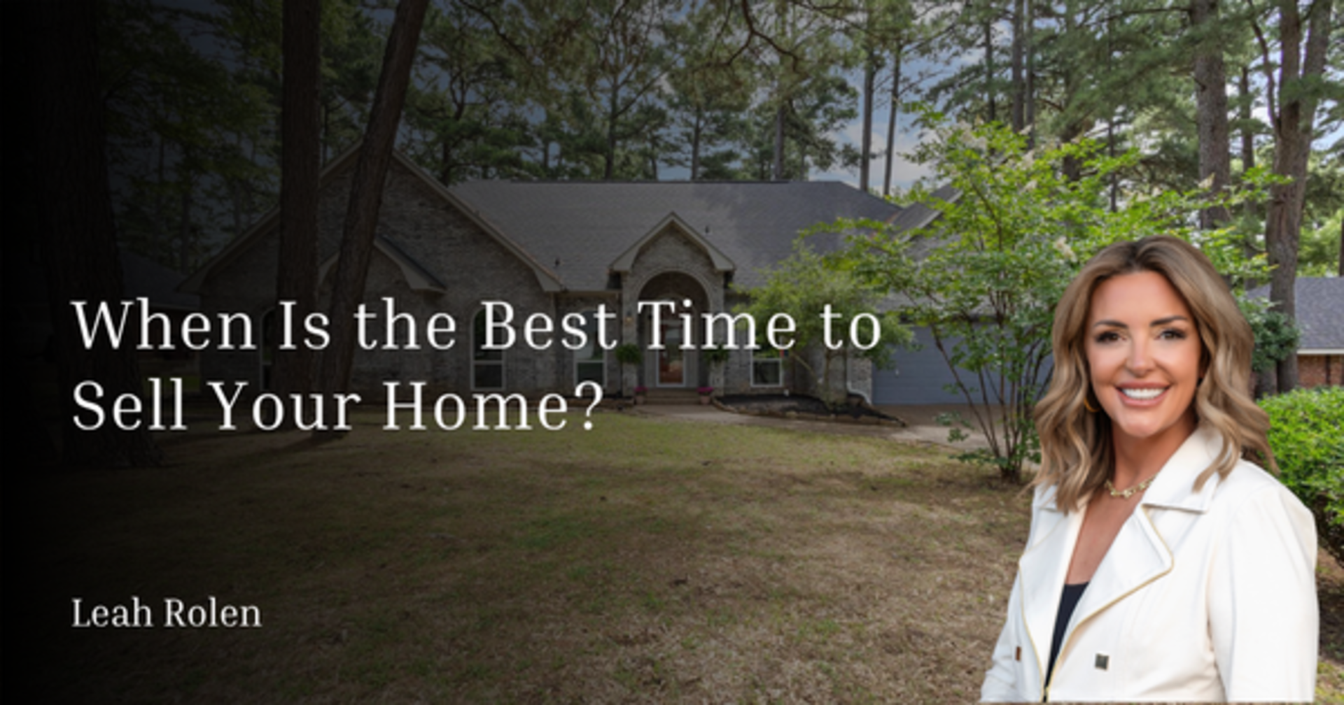 When Is the Best Time to Sell Your Home? | Leah Rolen - Realtor Serving ...