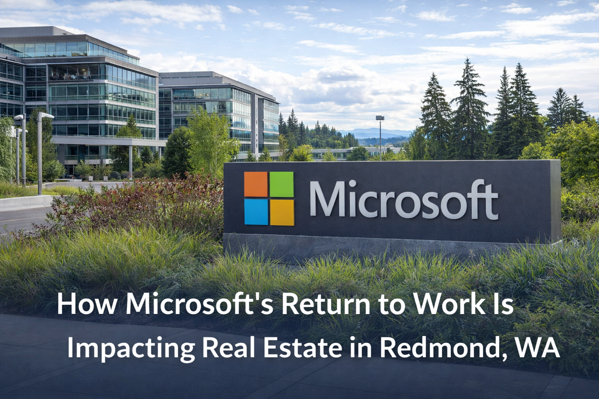 How Microsoft’s Return to Work Is Impacting Real Estate in Redmond, WA ...